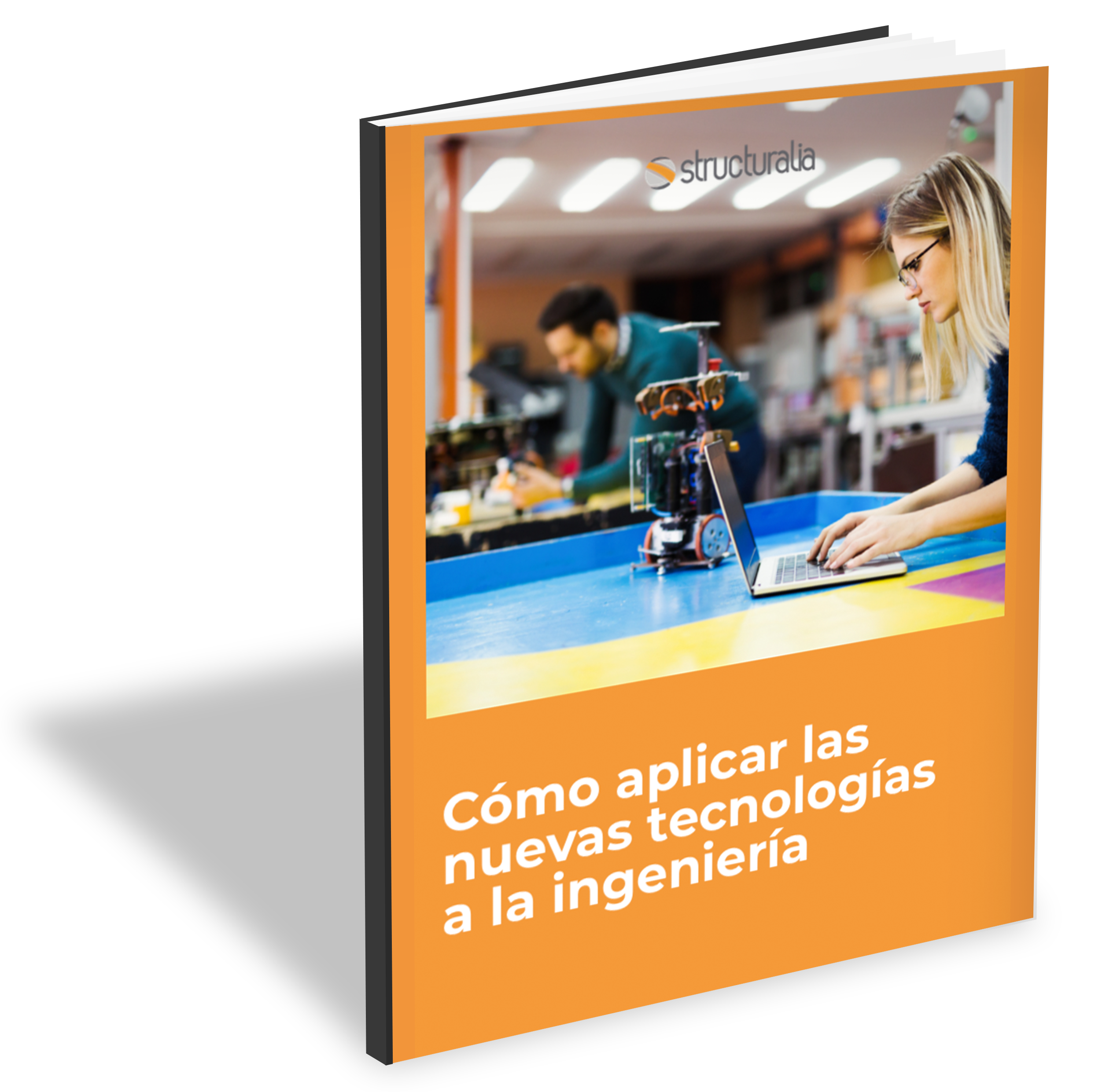 Guía Cómo Aplicar las Nuevas Tecnologías a la Ingeniería | Structuralia
